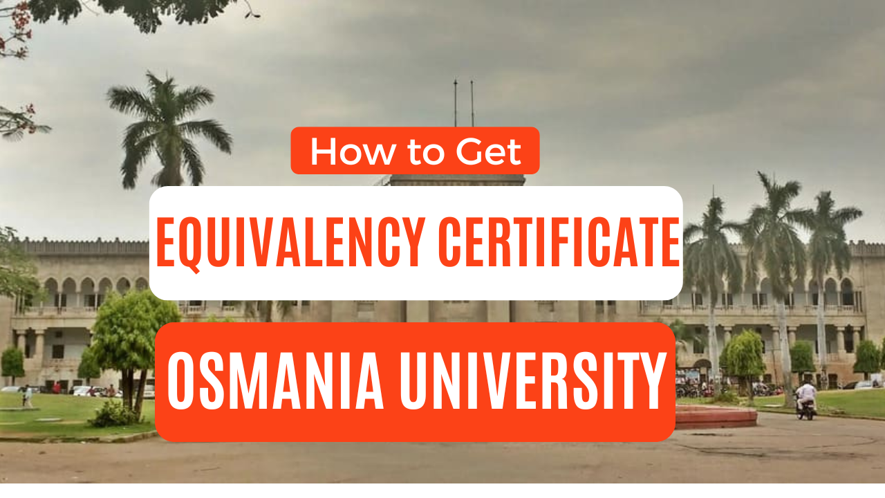 How to Get an Equivalency Certificate to Study at Osmania University ...